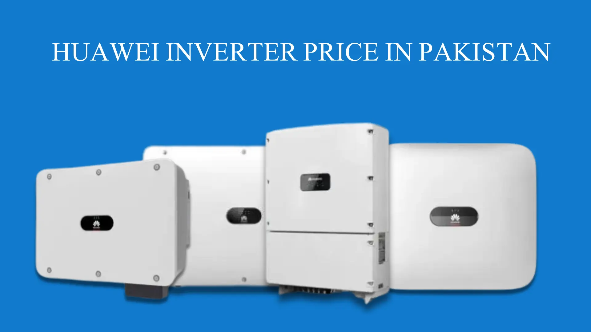 Huawei Solar Inverter Prices In Pakistan October 2025