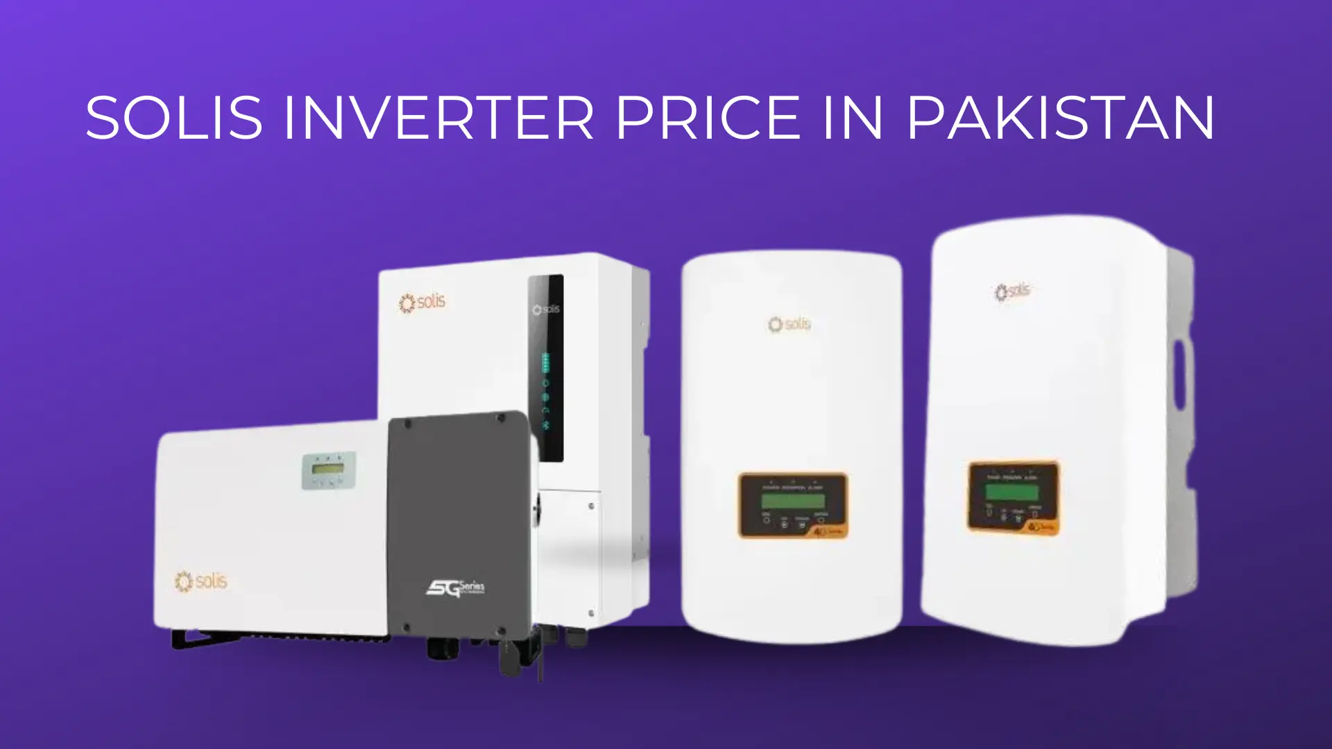Best Solis Solar Inverter Prices In Pakistan October 2025